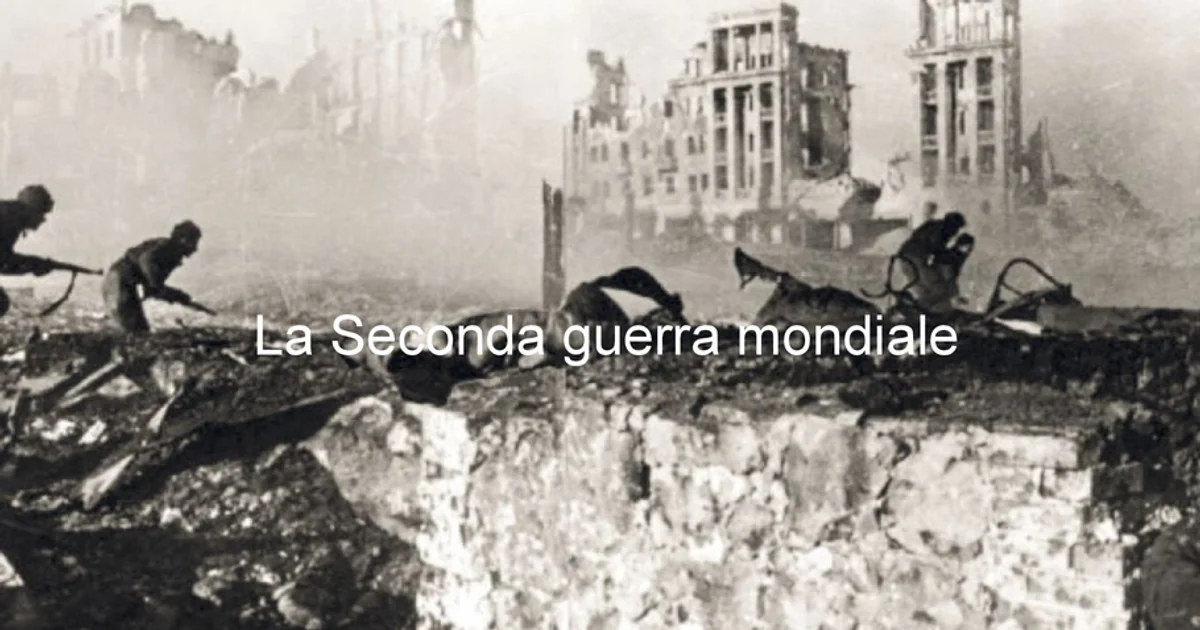 La Seconda Guerra Mondiale, Hub Scuola | Algor Library