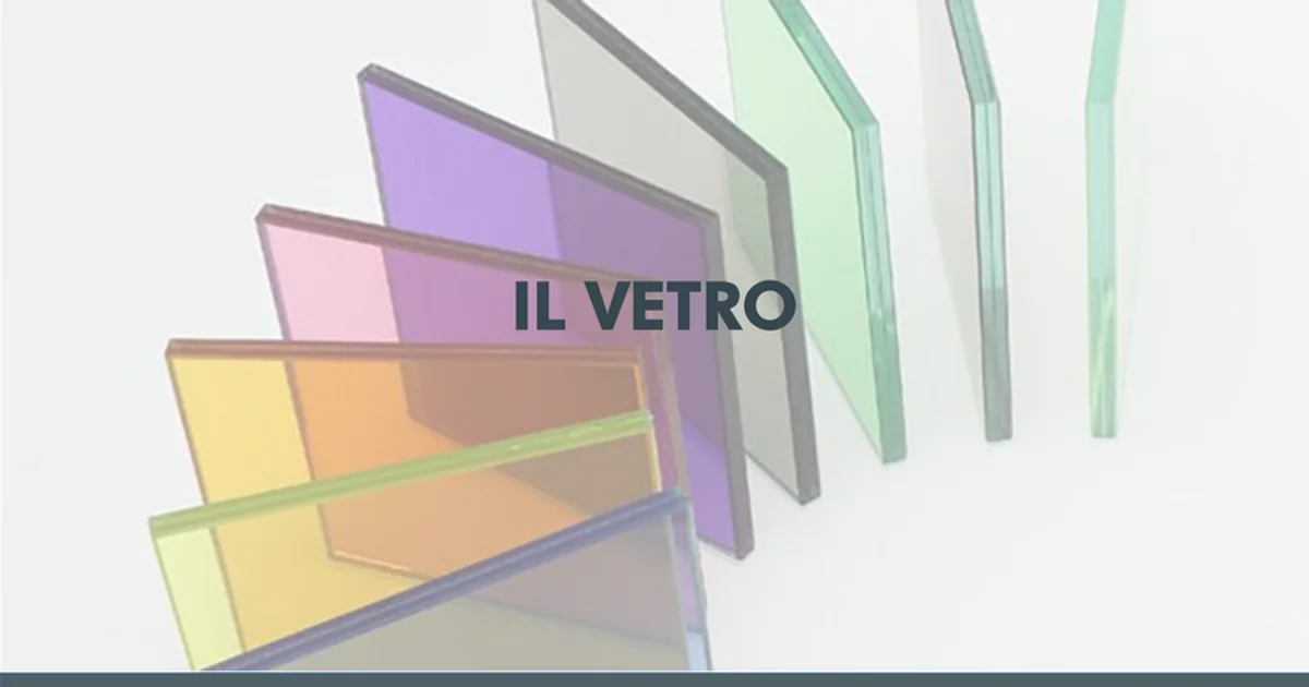 Il Vetro, Proprietà e Produzione | Algor Library