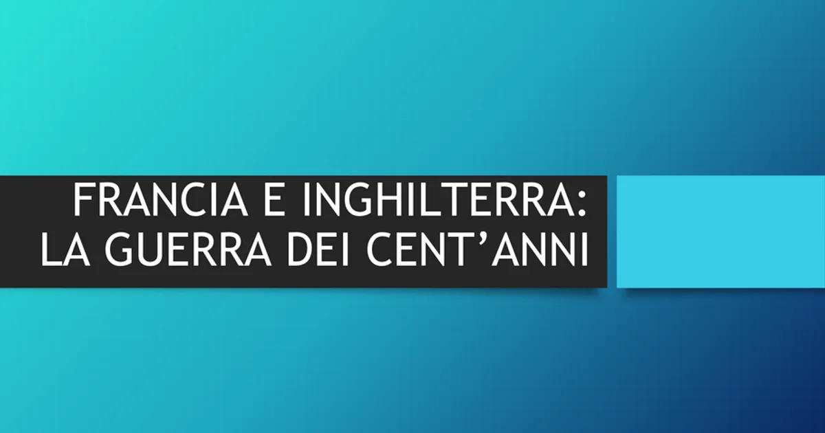 Guerra dei Cent'anni, Francia e Inghilterra | Algor Library