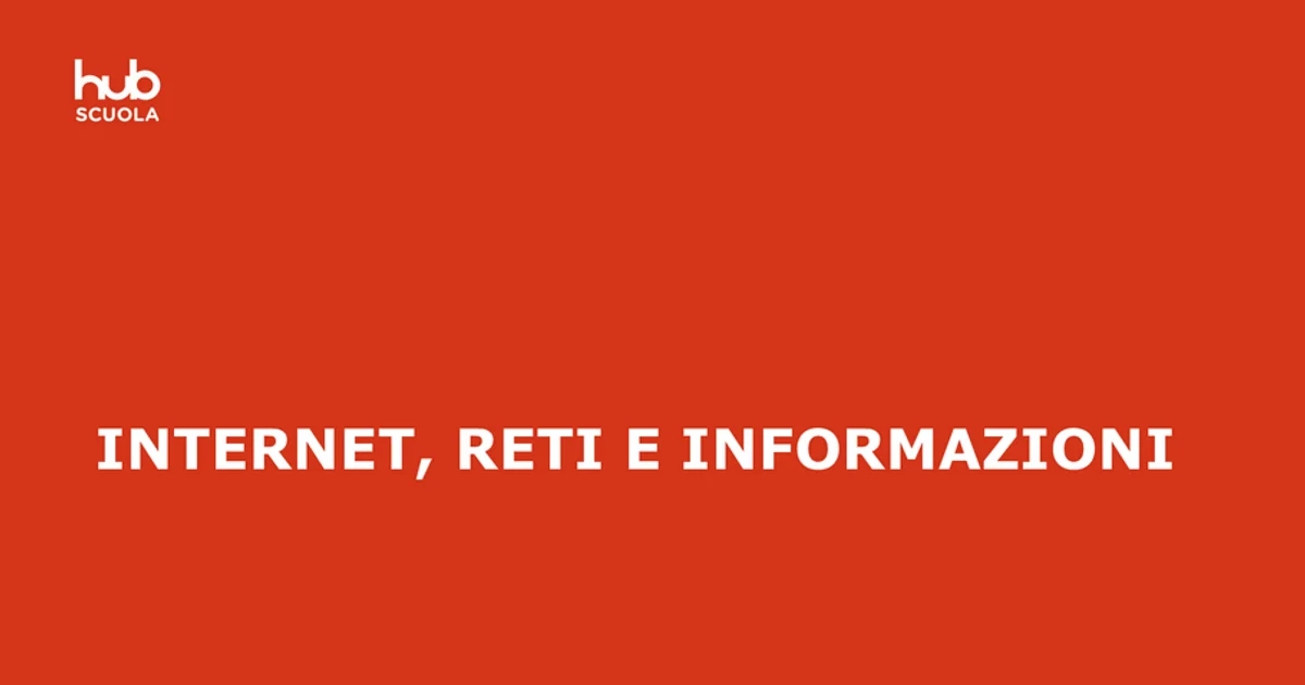 Internet, Reti e Informazioni, Hub Scuola | Algor Library