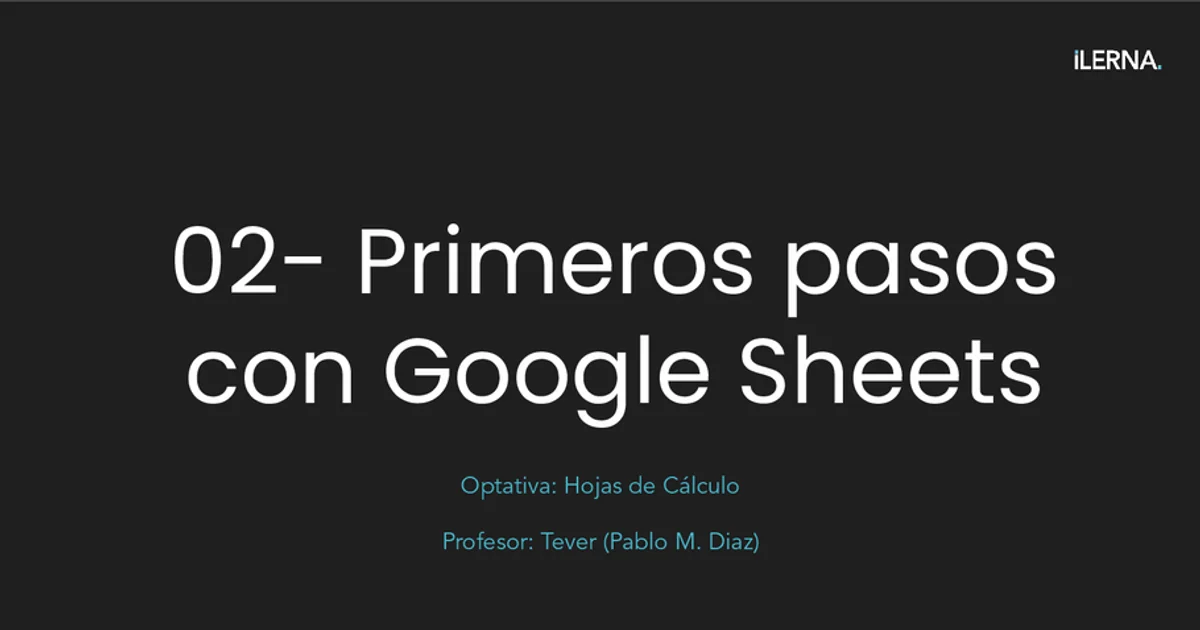 Primeros Pasos con Google Sheets, Ilerna | Algor Library